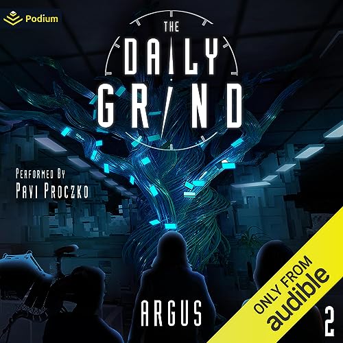 The Daily Grind 2: A Slice-of-Life LitRPG - Pavi Proczko Narration
